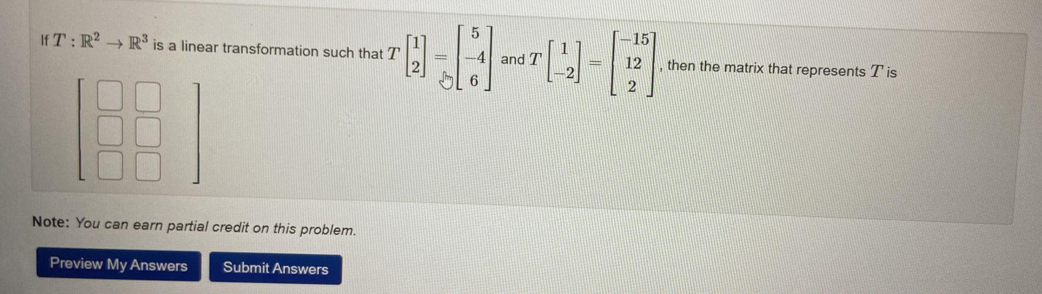Solved If T R2→r3 Is A Linear Transformation Such That T[1