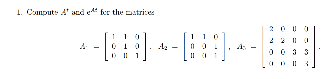 Solved 1. Compute At and eAt for the matrices | Chegg.com