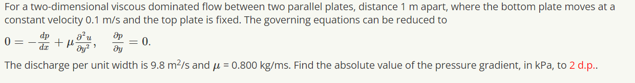 Solved For a two-dimensional viscous dominated flow between | Chegg.com