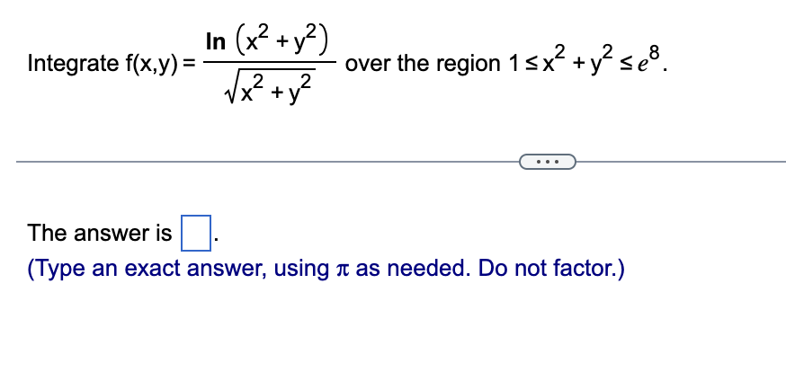Solved Integrate f(x,y)=x2+y2ln(x2+y2) over the region | Chegg.com