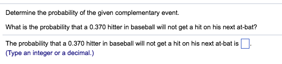 Solved Determine the probability of the given complementary | Chegg.com