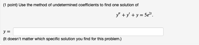 Solved (1 point) Use the method of undetermined coefficients | Chegg.com