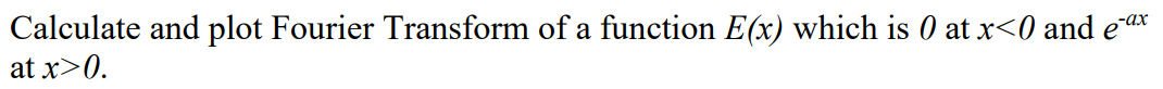 Solved Calculate and plot Fourier Transform of a function | Chegg.com