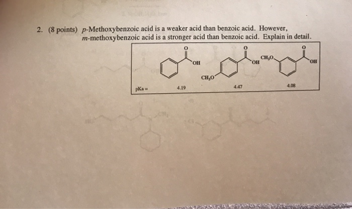 Solved 2. (8 points) p-Methoxybenzoic acid is a weaker acid | Chegg.com