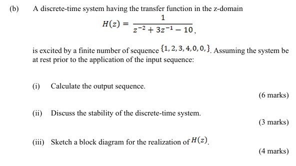 Solved (b) ﻿A discrete-time system having the transfer | Chegg.com