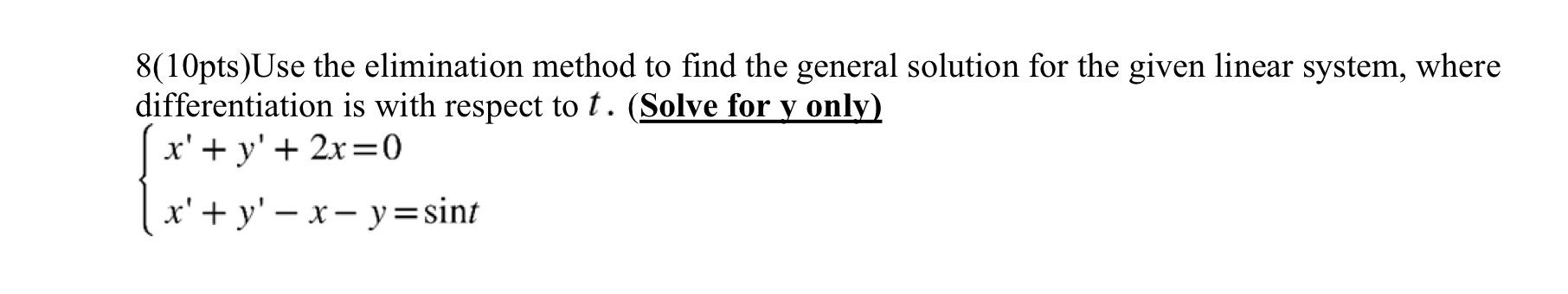 Solved 8(10pts) Use the elimination method to find the | Chegg.com Solved 8(10pts) Use the elimination method to find the | Chegg.com