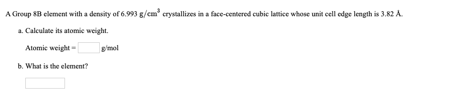 Solved A Group 8B element with a density of 6.993 g/cm | Chegg.com
