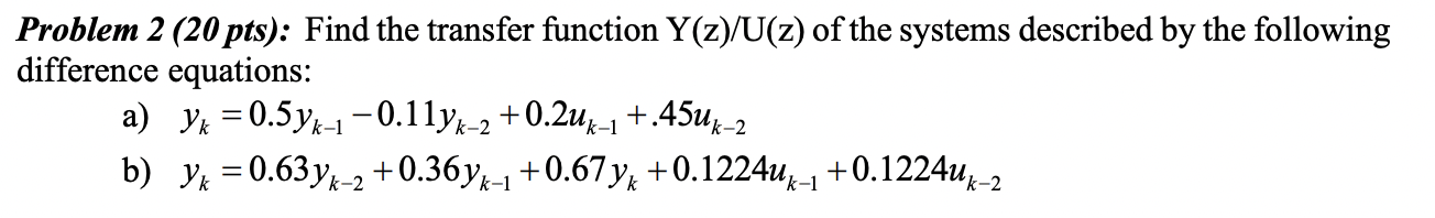 Solved Problem 2 (20 pts): Find the transfer function | Chegg.com