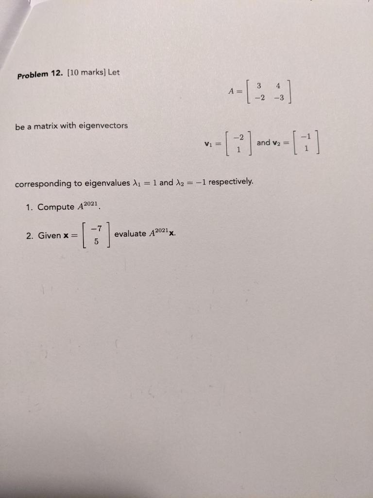 Solved Problem 12. (10 marks) Let A= -3 be a matrix with | Chegg.com