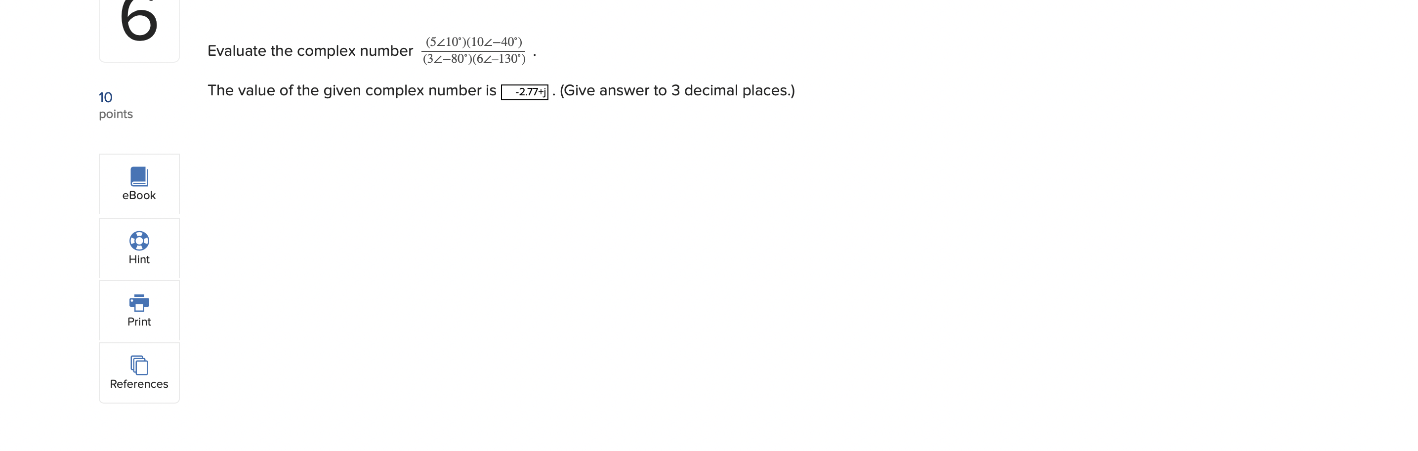 Solved 6 Evaluate the complex number (5210°)(102-40°) | Chegg.com