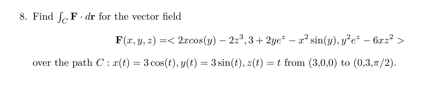 Solved 8. Find ∫CF⋅dr for the vector field | Chegg.com