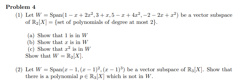 Solved (1) Let W=Span(1−x+2x2,3+x,5−x+4x2,−2−2x+x2) be a | Chegg.com