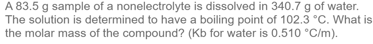 Solved A 83.5g ﻿sample of a nonelectrolyte is dissolved in | Chegg.com
