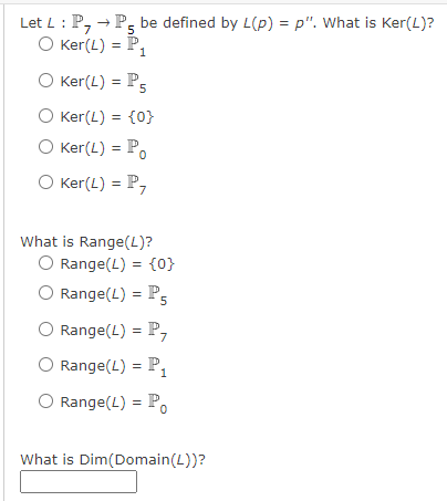 Solved 5 Let L:P, → Ps be defined by L(P) = p". What is | Chegg.com