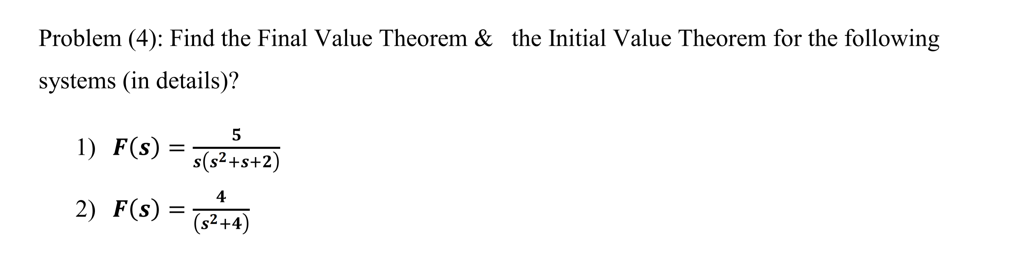 Solved Problem (4): Find the Final Value Theorem & the | Chegg.com