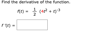 Solved Find the derivative of the function (4t2 t3 f(t) f | Chegg.com