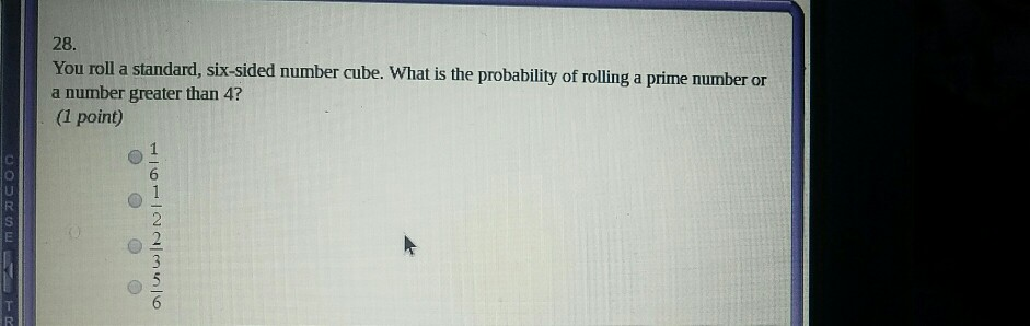 Solved 28. You roll a standard, six-sided number cube. What | Chegg.com