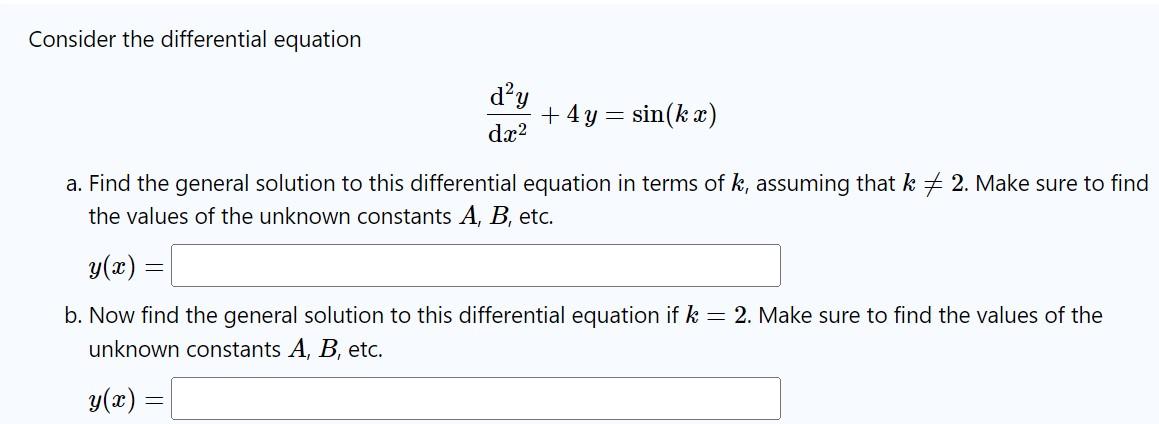 Solved Consider the differential equation dạy + 4y = sin(kx) | Chegg.com