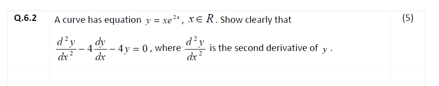 Solved A curve has equation y=xe2x,x∈R. Show clearly that | Chegg.com
