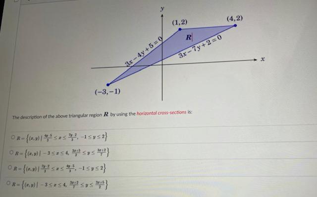 Solved (4,2) (1,2) R 3x - 7y + 2 =0 3x - 4y + 5 = 2 (-3,-1) | Chegg.com