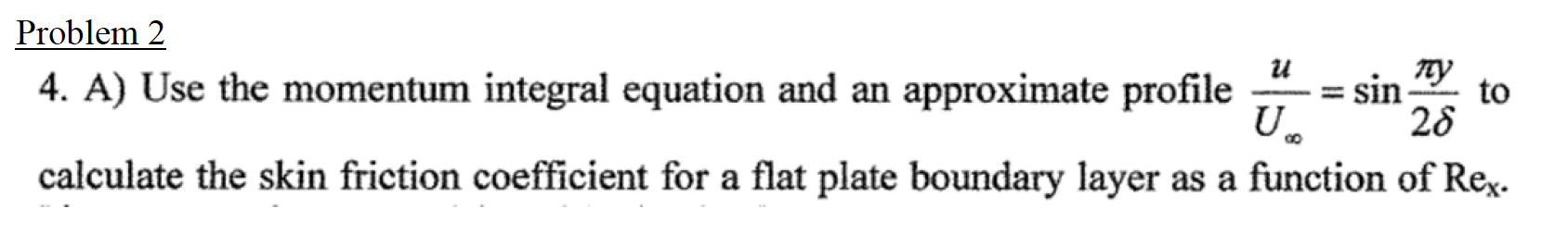 Solved u Problem 2 4. A) Use the momentum integral equation | Chegg.com