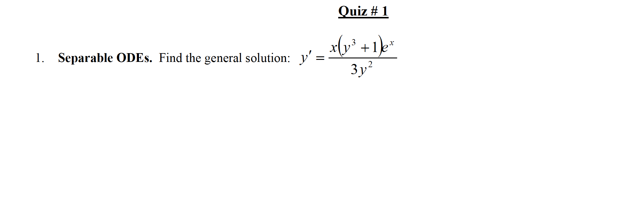 Solved Quiz # 1 +1 -1le* 1. xlys 3y? Separable ODEs. Find | Chegg.com