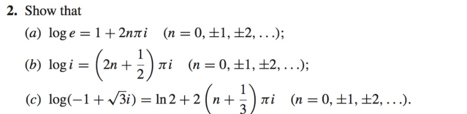 Solved 2. Show that (a) log e =1+2nni (n = 0, +1, +2, ...); | Chegg.com
