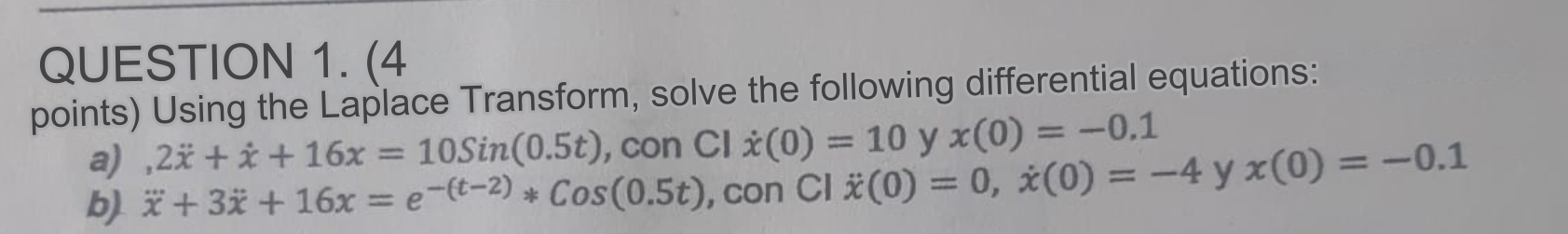 Solved QUESTION 1. (4points) ﻿Using the Laplace Transform, | Chegg.com