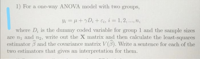 Solved 1) For a one-way ANOVA model with two groups, Yi = A | Chegg.com