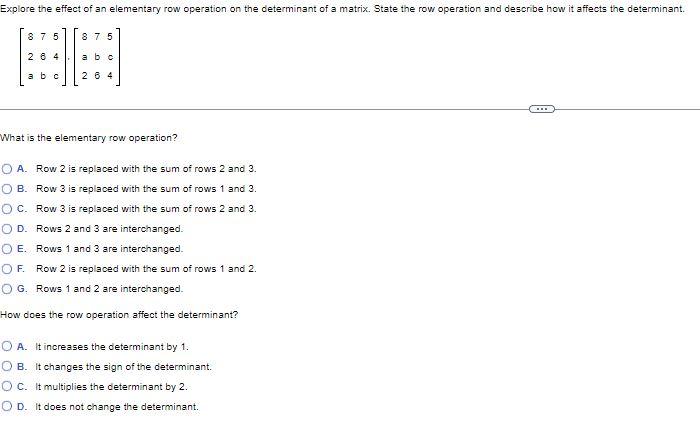 Solved Explore the effect of an elementary row operation on | Chegg.com