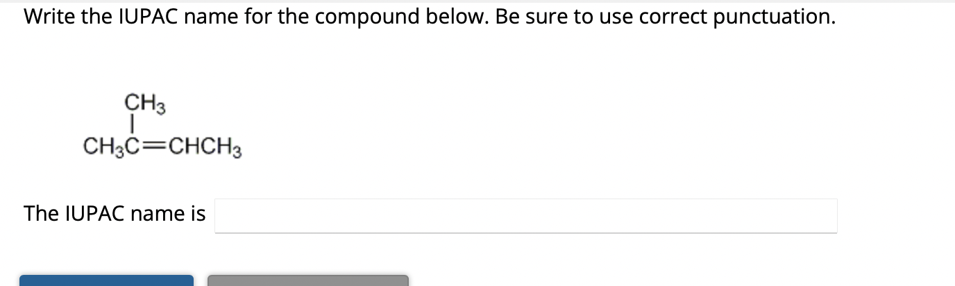 Solved Write the IUPAC name for the compound below. Be sure | Chegg.com