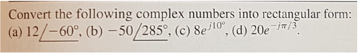 Solved Convert the following complex numbers into | Chegg.com