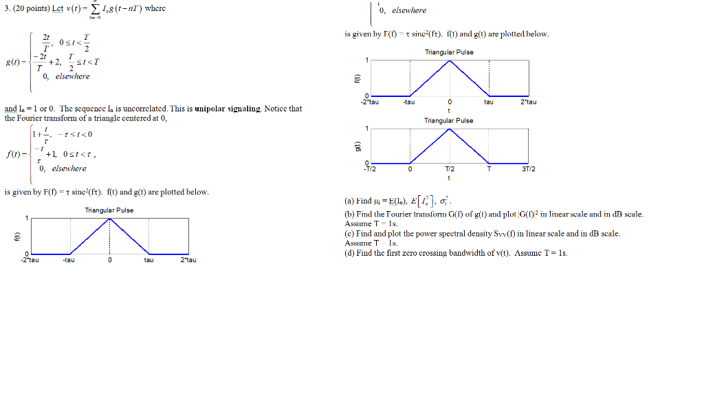 3. (20 points) Let v(t)−∑n=−∞∞Ing(t−nT) where ∣0, | Chegg.com 3. (20 points) Let v(t)−∑n=−∞∞Ing(t−nT) where ∣0, | Chegg.com