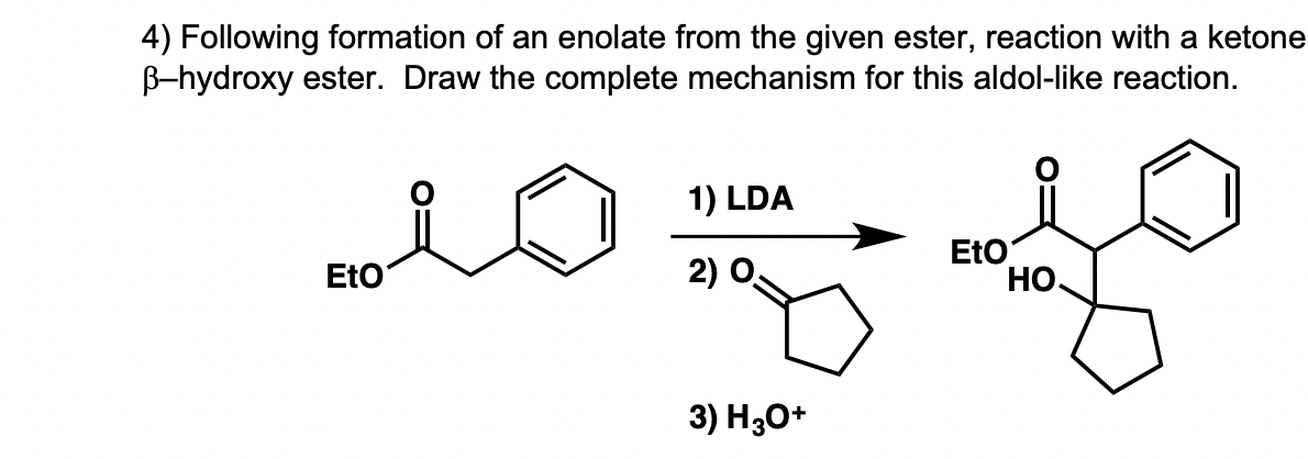 Solved 4) Following formation of an enolate from the given | Chegg.com