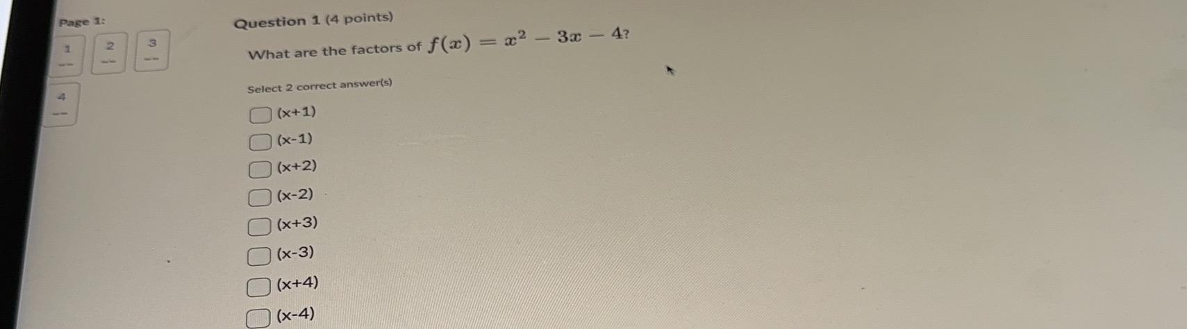 Solved Question 1 (4 points) What are the factors of | Chegg.com