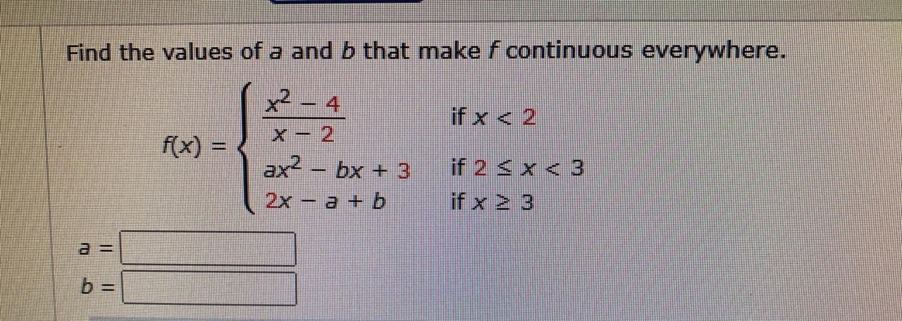 Solved Find the values of a and b that make f continuous | Chegg.com