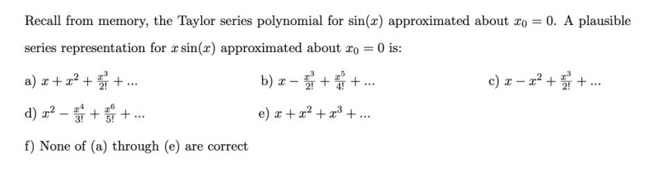 Solved Recall from memory, the Taylor series polynomial for | Chegg.com