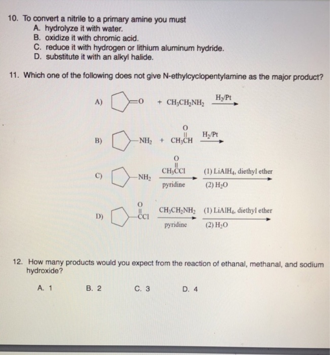 Solved 10. To convert a nitrile to a primary amine you must | Chegg.com
