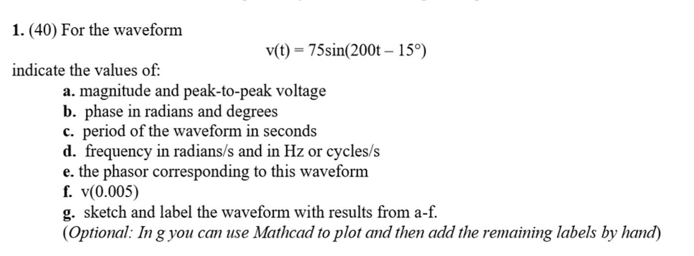 Solved v(t)=75sin(200t−15∘) adicate the values of: a. | Chegg.com