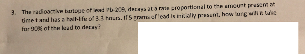 Solved The radioactive isotope of lead Pb-209, decays at a | Chegg.com
