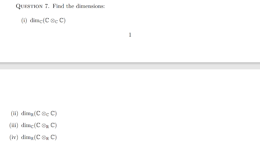Solved QUESTION 7. Find the dimensions: (i) dimc(COC) 1 (ii) | Chegg.com