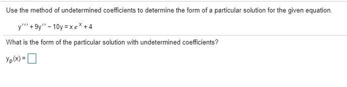 Solved Use the method of undetermined coefficients to | Chegg.com