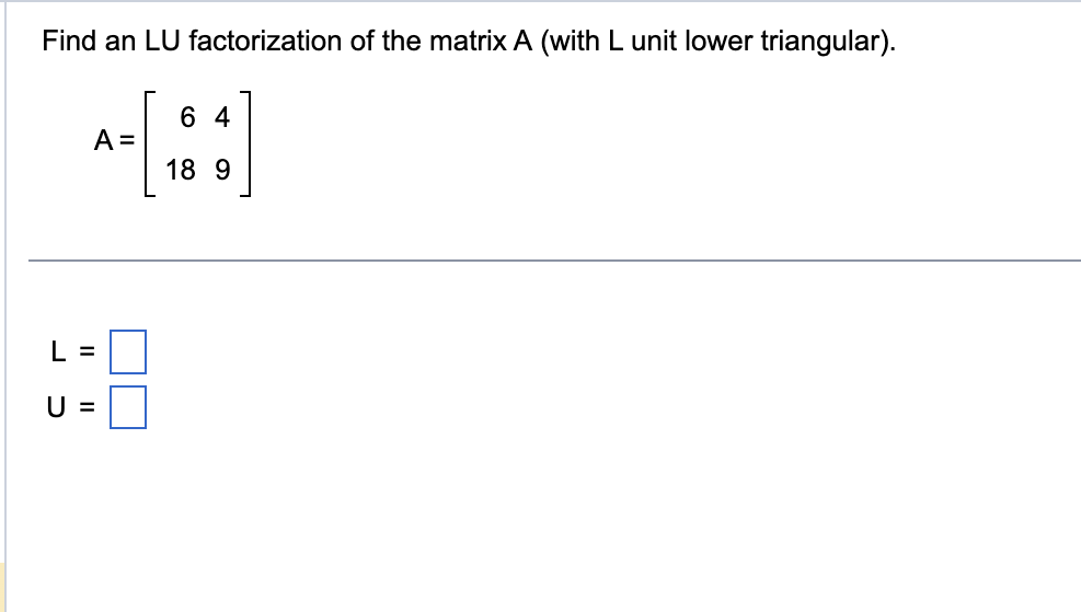 Solved Find an LU ﻿factorization of ﻿the matrix AL ﻿unit | Chegg.com
