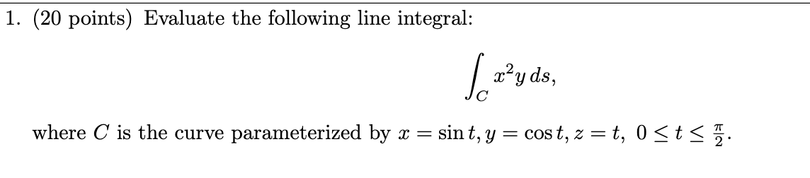 Solved (20 ﻿points) ﻿Evaluate the following line | Chegg.com