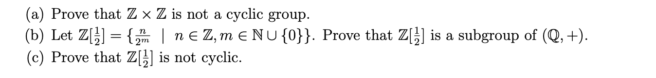 Solved (a) Prove that Z×Z is not a cyclic group. (b) Let | Chegg.com