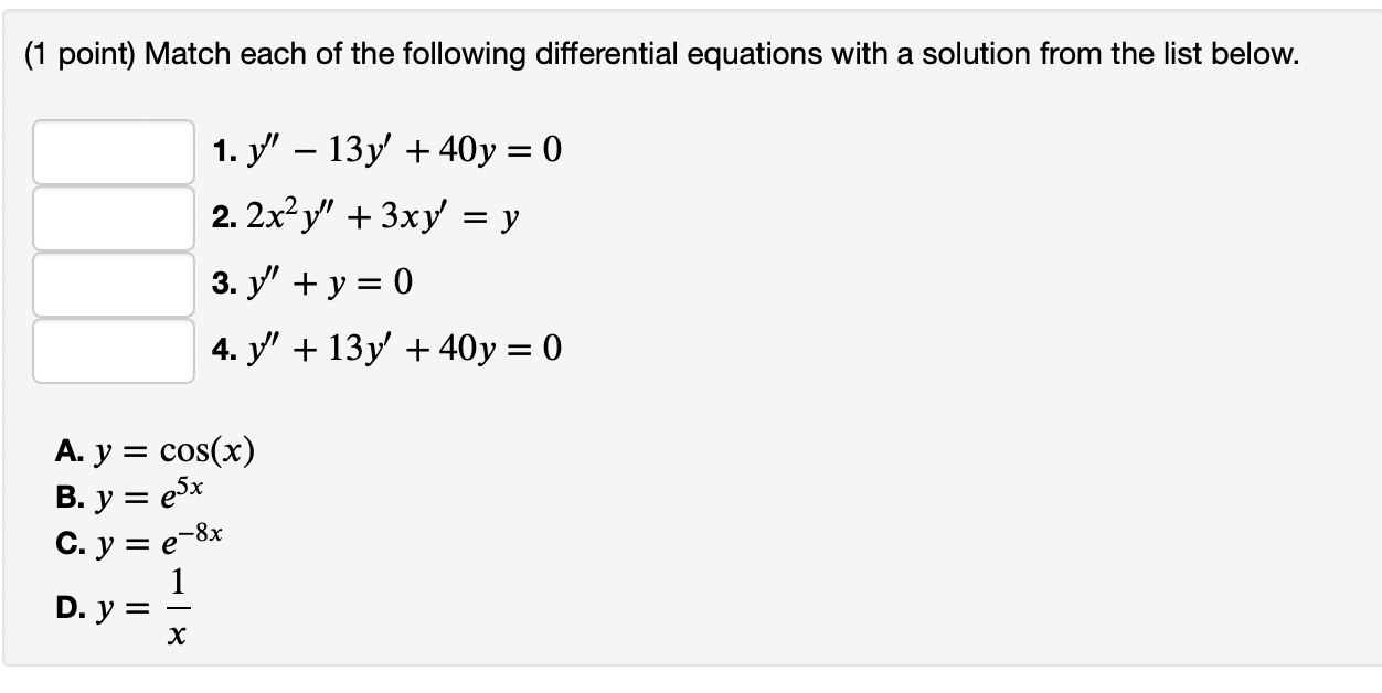 Solved (1 point) Match each of the following differential | Chegg.com Solved (1 point) Match each of the following differential | Chegg.com