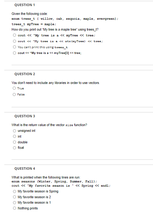 Solved QUESTION 1 Given the following code: enum trees_t { | Chegg.com