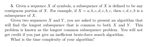 Solved Given a sequence X of symbols, a subsequence of X is | Chegg.com