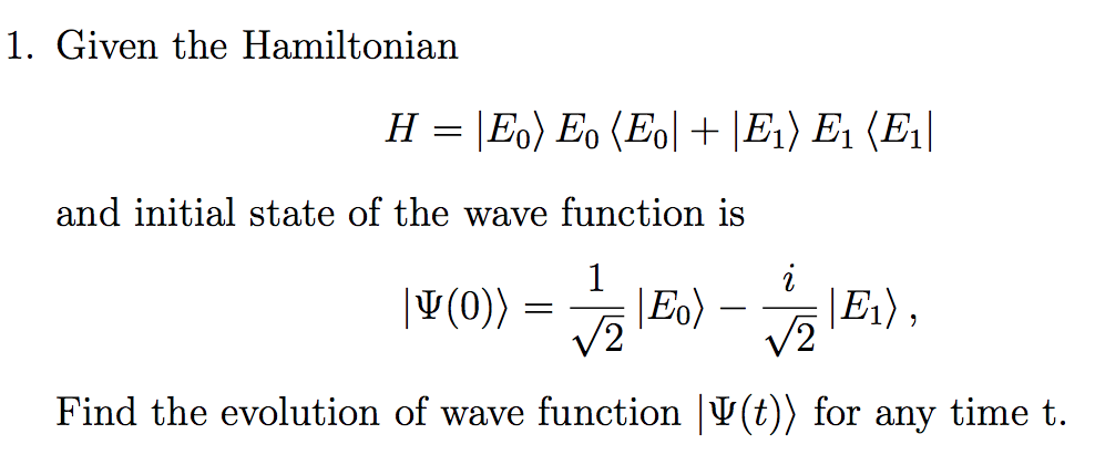 Solved 1. Given the Hamiltonian and initial state of the | Chegg.com