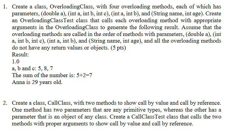 Solved 1. Create a class, OverloadingClass, with four | Chegg.com